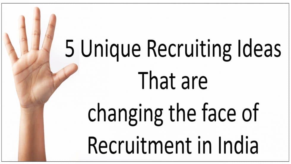 5 Unique Recruiting Ideas that are changing the face of recruitment in ...